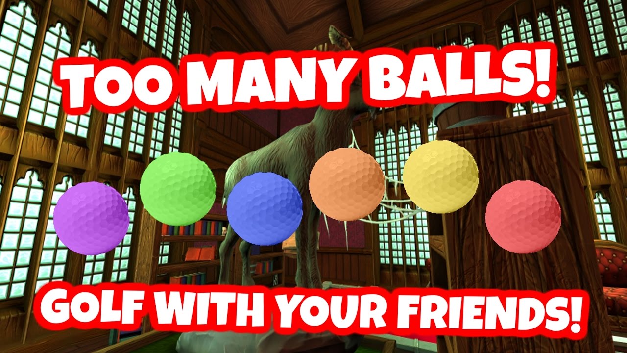 Too Many Balls! [Golf with your Friends] - YouTube