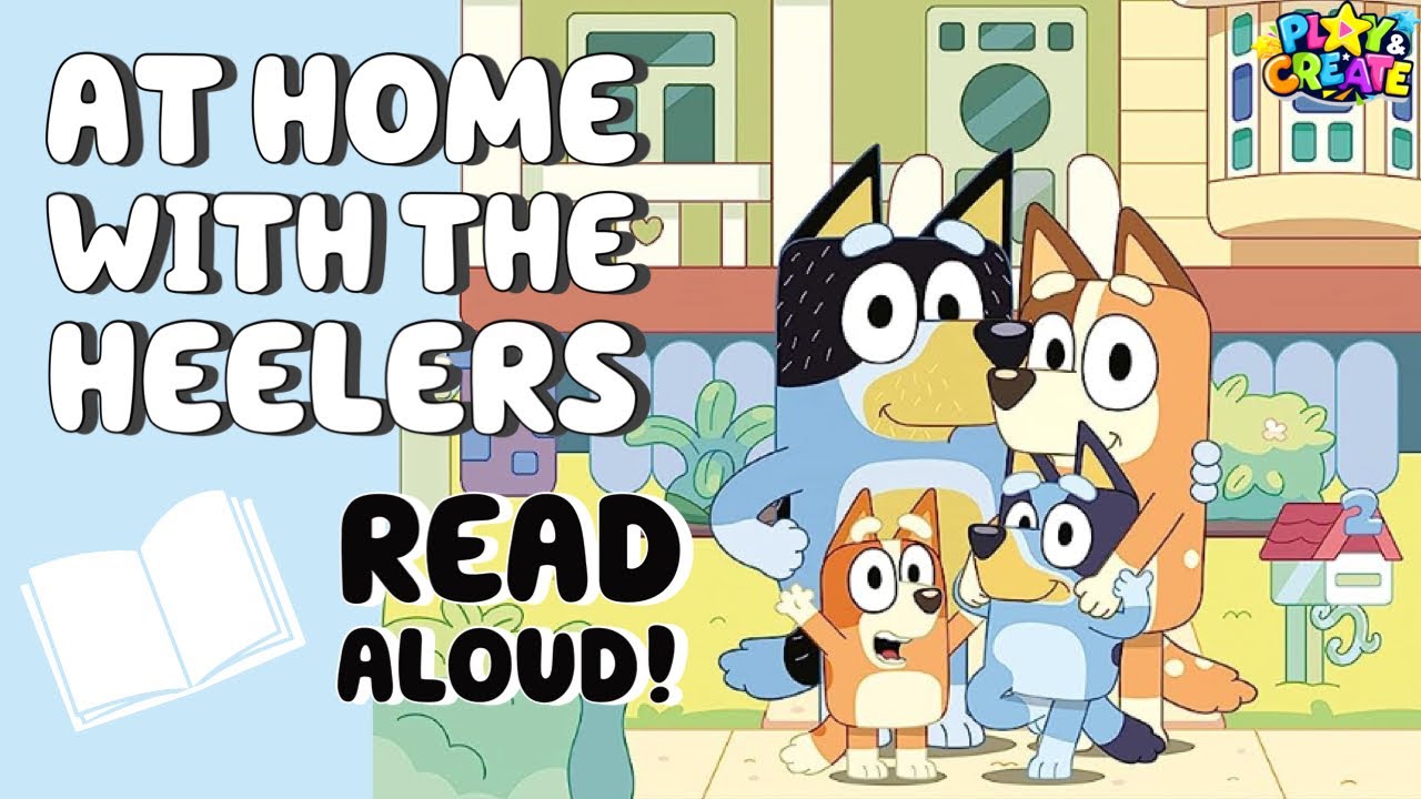 Bluey At Home with the Heelers Book Read Aloud! - YouTube