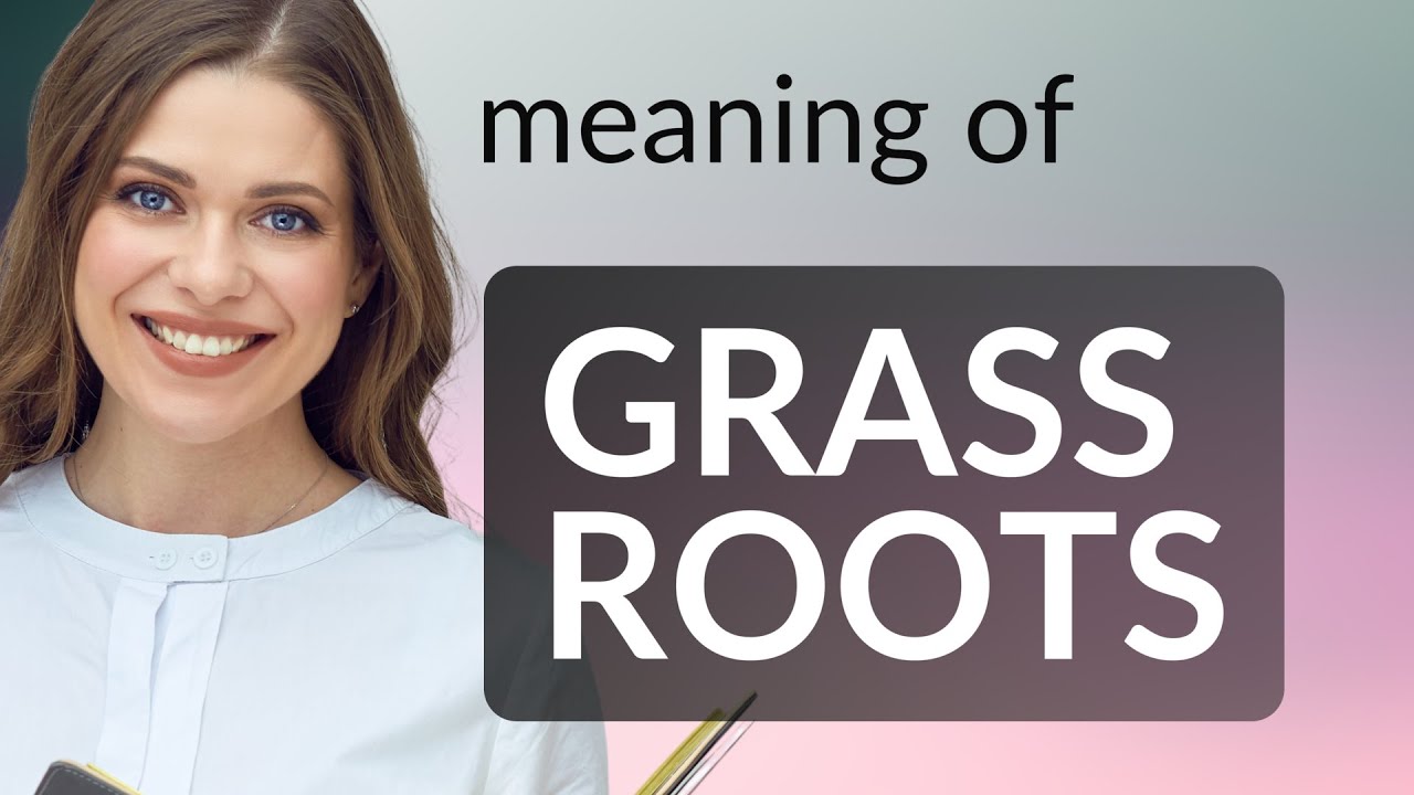 Understanding "Grassroots": A Key Concept in English - YouTube