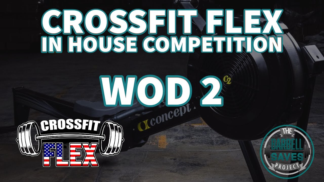 Crossfit Flex in-House Competition for Barbell Saves WOD 2 - YouTube