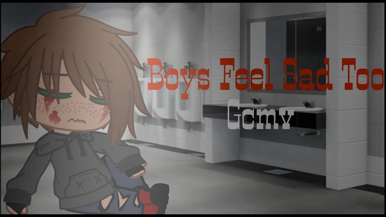 Boys Feel Sad Too||Gcmv||Oc backstory - YouTube