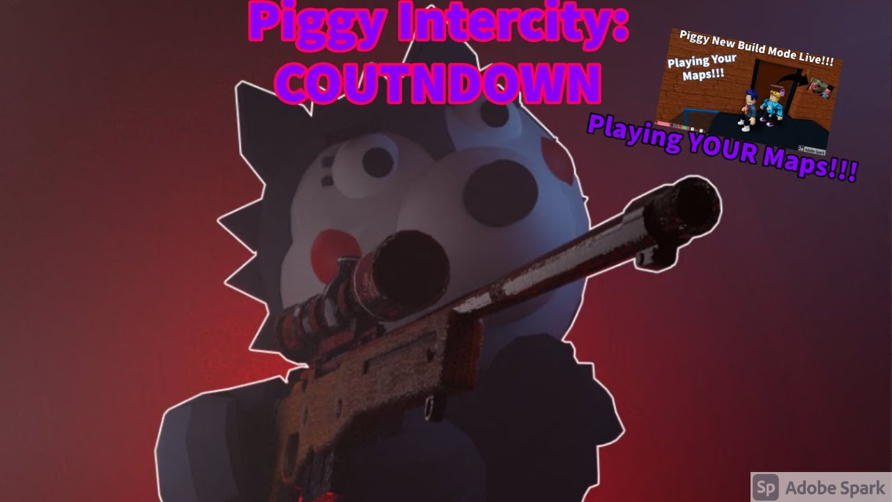 Piggy: Intercity Live Countdown!!! Piggy Playing YOUR Custom Maps ...
