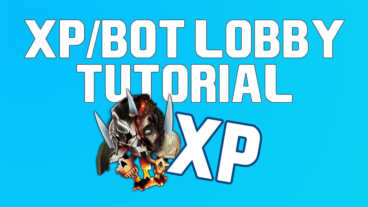 XP/BOT LOBBY Tutorial - YouTube