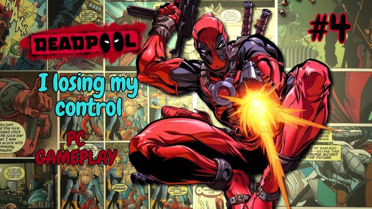 Deadpool PC Gameplay | Part 4 Story is started | I losing my control ...