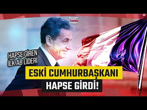 Fransa'nın Eski Cumhurbaşkanı Sarkozy Hapiste: Tek Kişilik Hücrede Kalacak! - TGRT Haber