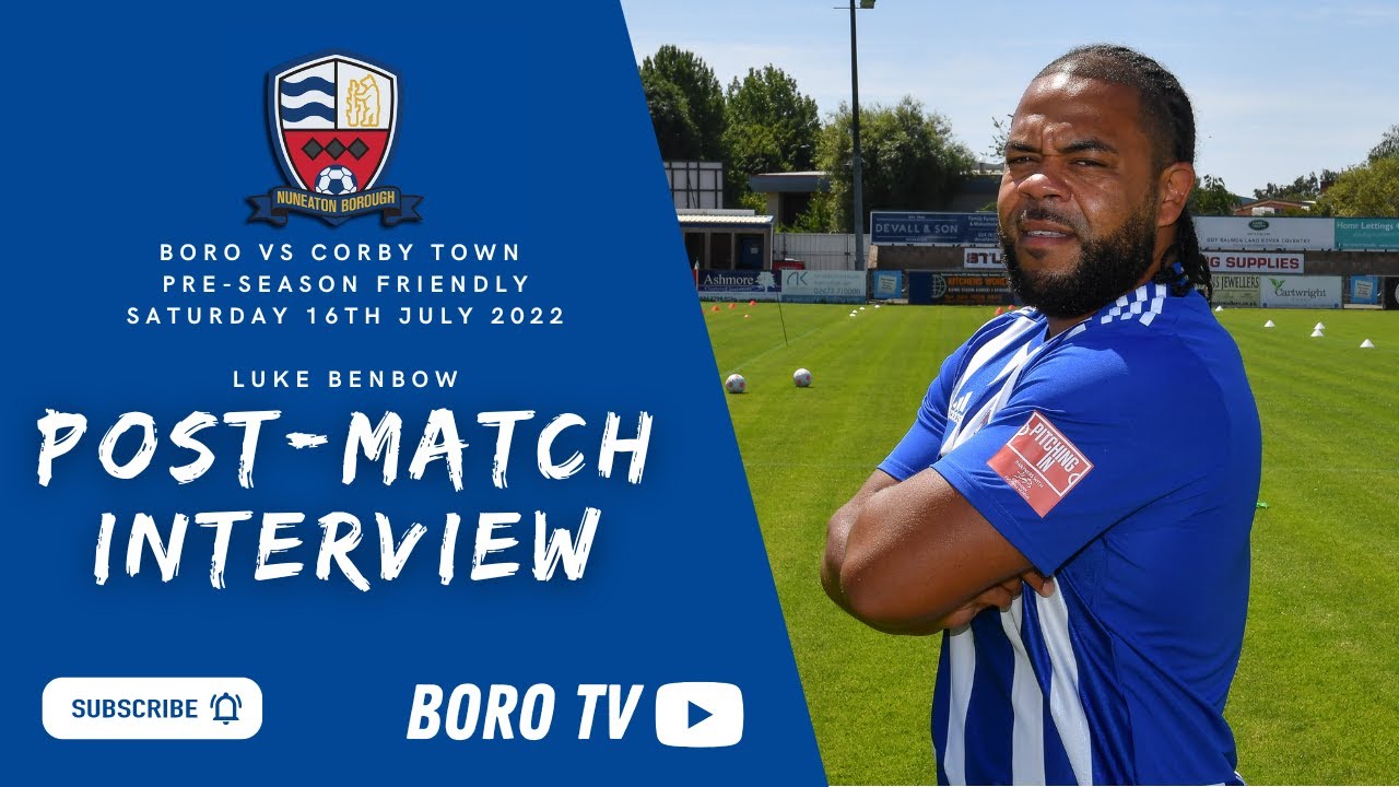 Pre-Season 22/23 | Luke Benbow - Post Match Interview vs Corby Town ...