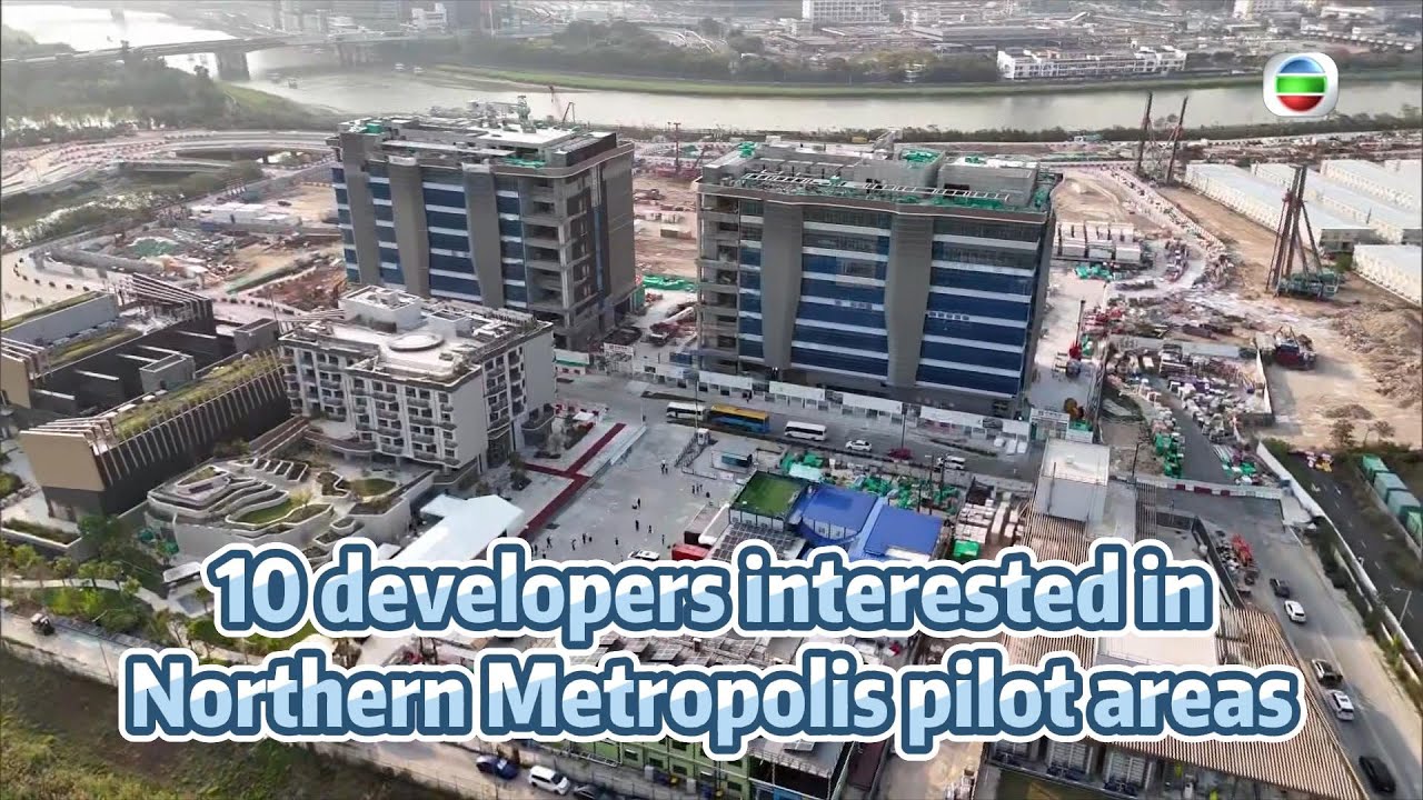 TVB News | 31 Mar 2025 | 10 developers interested in Northern ...