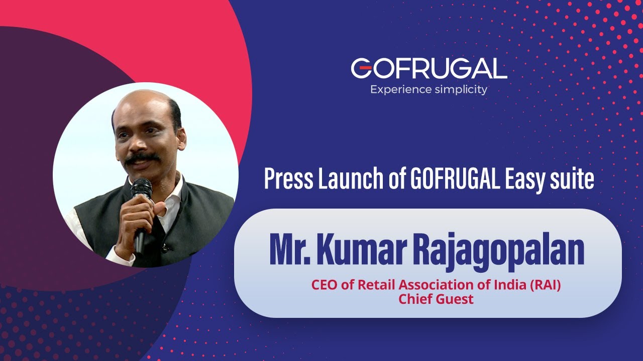 GOFRUGAL Press release - Chief Guest Mr. Kumar Rajagoplan, CEO, Retail ...