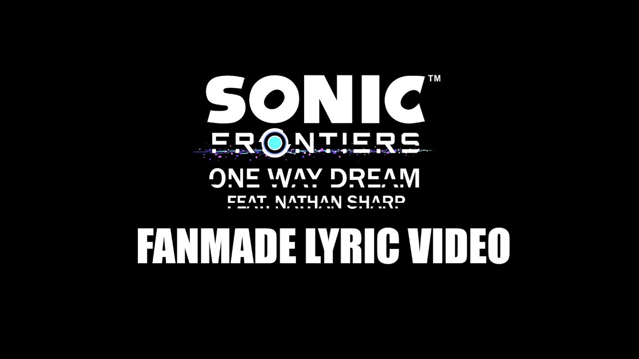 Sonic Frontiers OST - One Way Dream (Fanmade Lyric Video) - YouTube