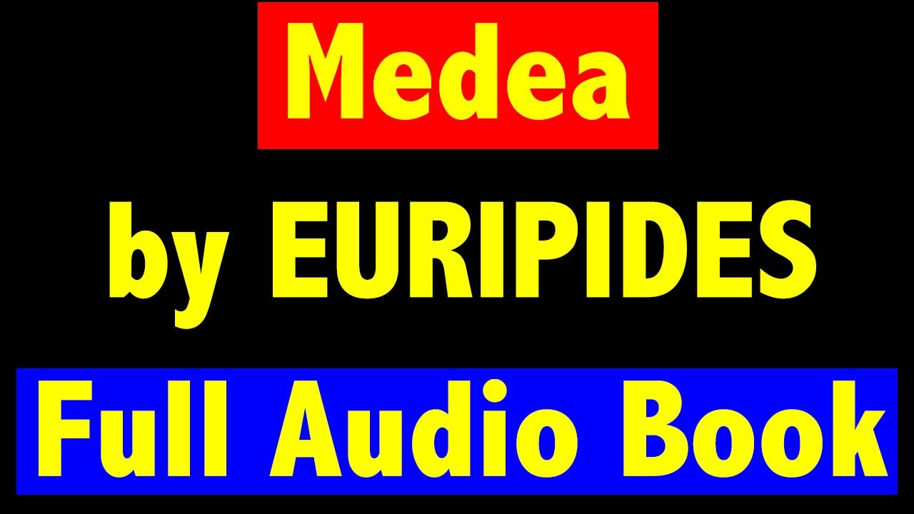 Medea by EURIPIDES _ Full Audio Book। MEDEA, by Euripides - FULL LENGTH ...