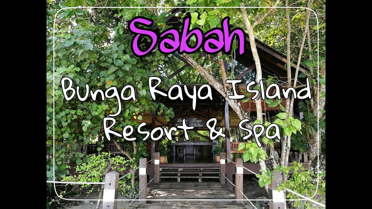 玩在亚庇 (Kota Kinabalu) #06 : 人间天堂的 Bunga Raya Island Resort & Spa - YouTube