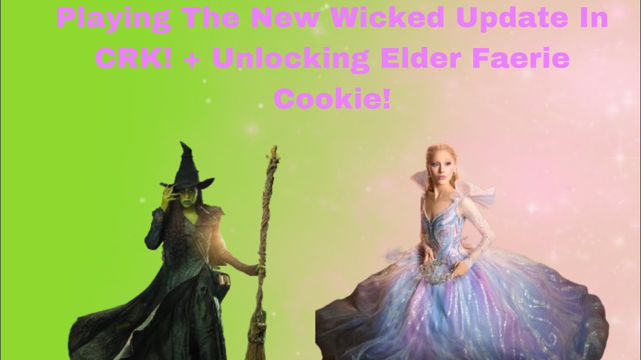 Playing The New Wicked Update In CRK! + Unlocking Elder Faerie Cookie ...