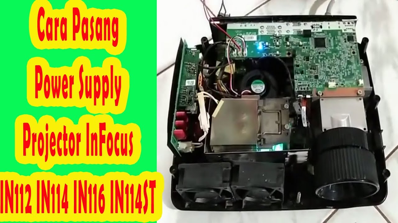 Cara Pasang Power Supply Proyektor Infocus In112 In114 In116 How To Install Projector Power