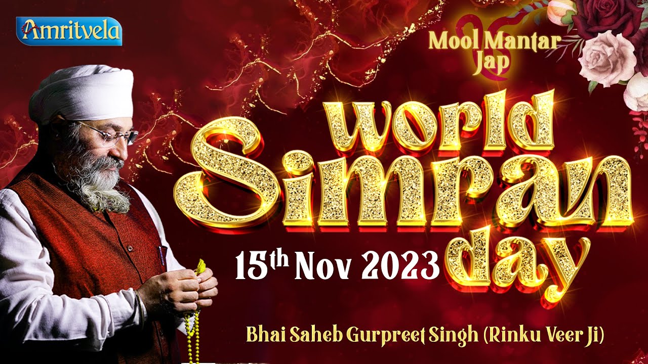 WORLD SIMRAN DAY - BHAI GURPREET SINGH RINKU VEERJI - 15th NOV 2023 - AMRITVELA TRUST - YouTube