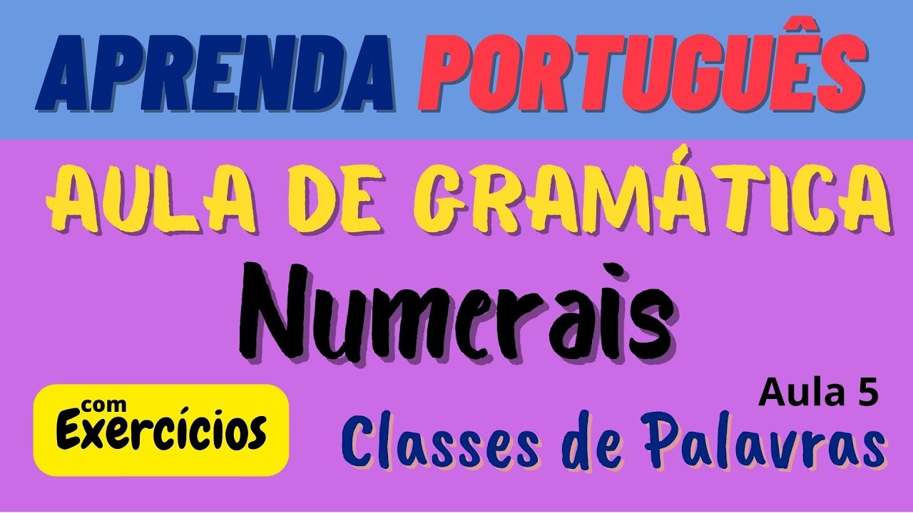 AULA DE GRAMÁTICA CLASSES DE PALAVRAS NUMERAIS COM EXERCÍCIOS CONCURSOS ...