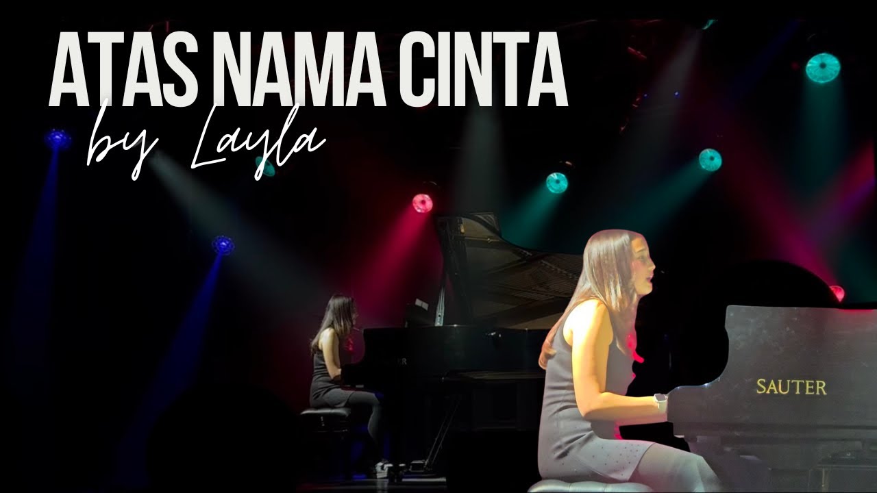 Layla singing Atas Nama Cinta sambil bermain Piano - YouTube