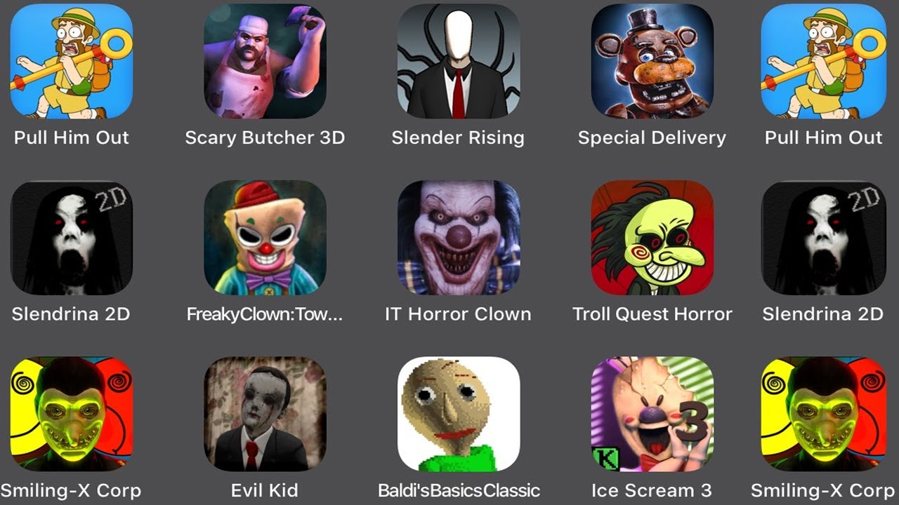 Pull Him Out,Scary Butcher 3D,Slender Rising,Special Delivery,Slendrina ...