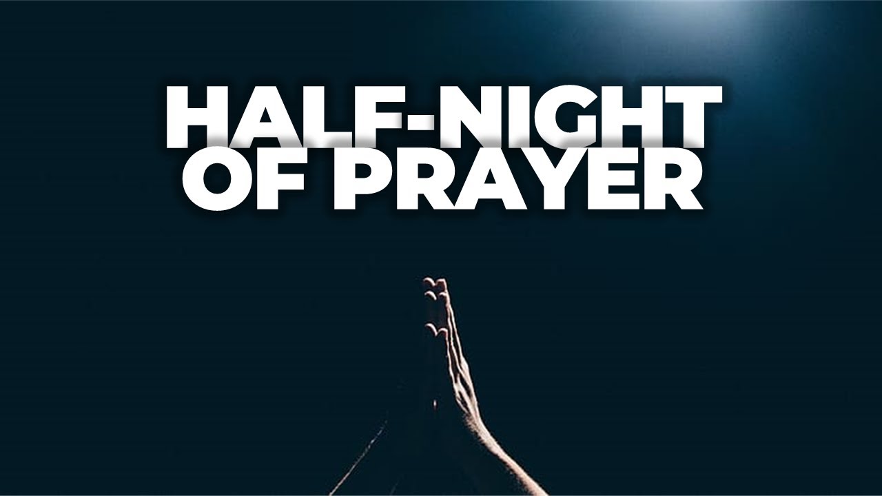 Half-Night of Prayer: Making a Place for God // January 21, 2023 ...