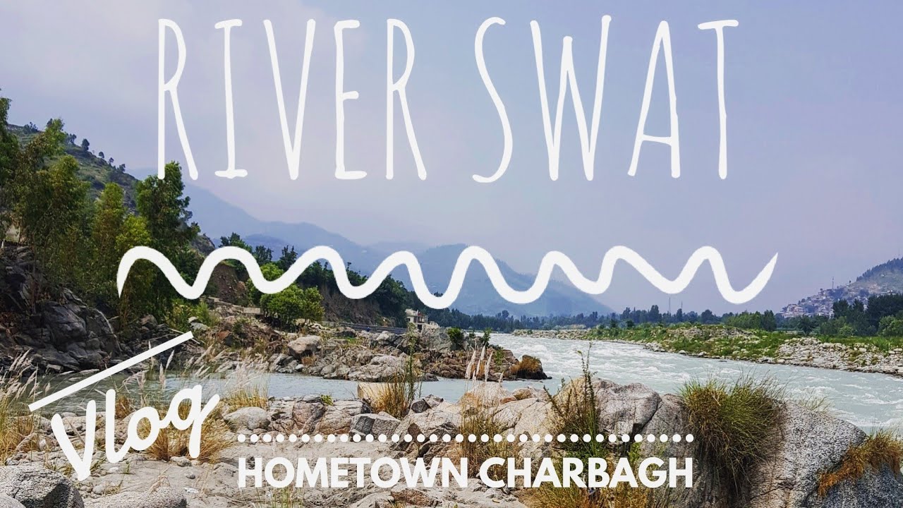 RIVER SWAT 🏞🌿 | SWAT VALLEY |VLOG | CHARBAGH | VACATIONS | RIVER SWAT ...