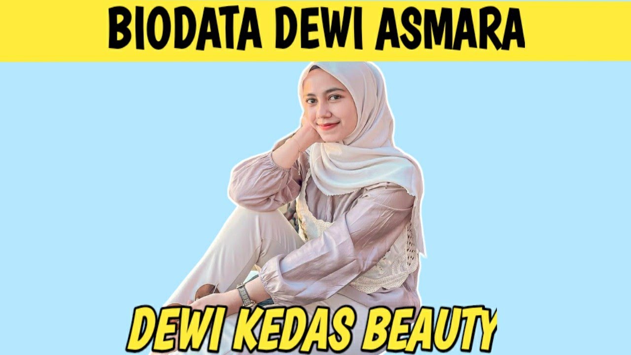 Biodata dewi asmara kedas beauty - YouTube