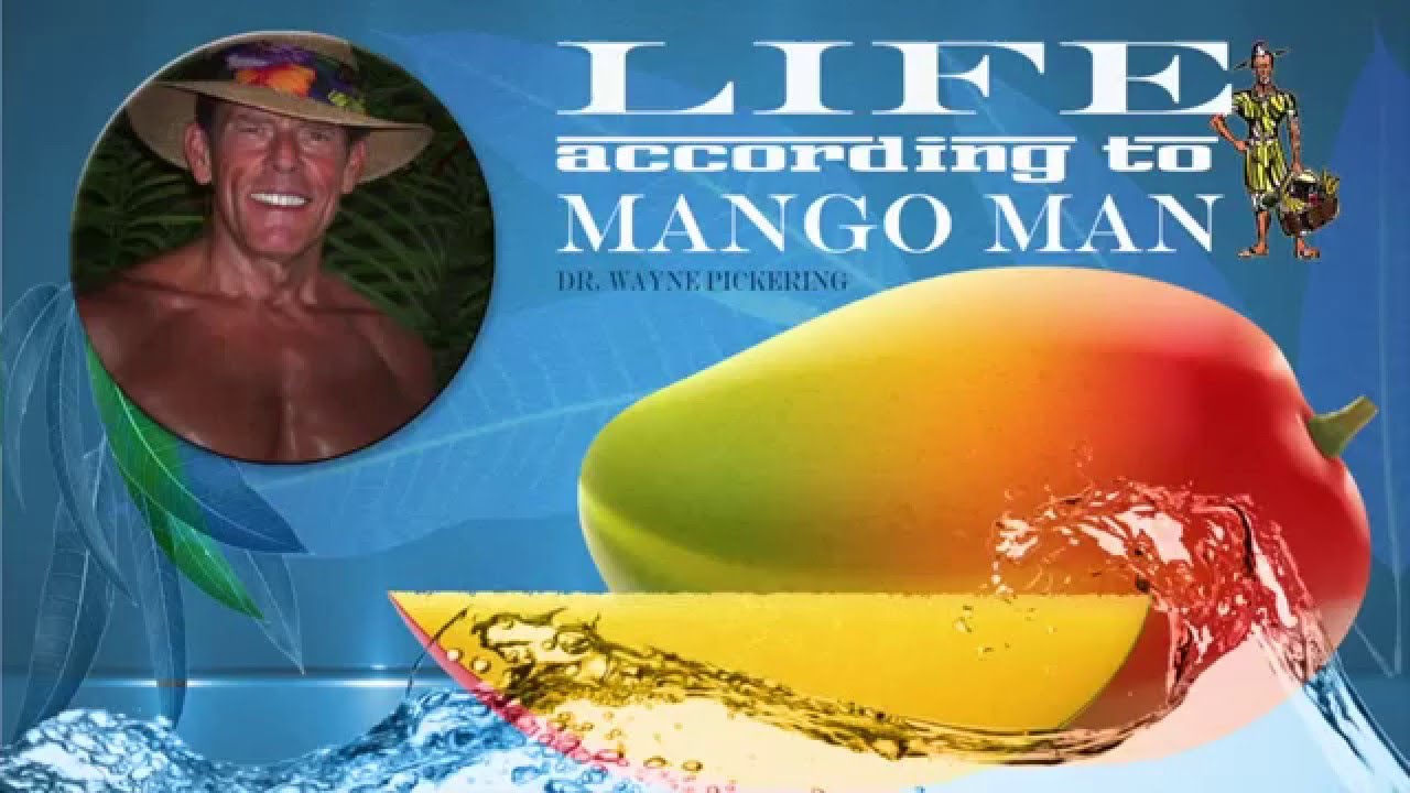 Dr Wayne "The Mango Man" Pickering, Mango Man's Fast Food - YouTube