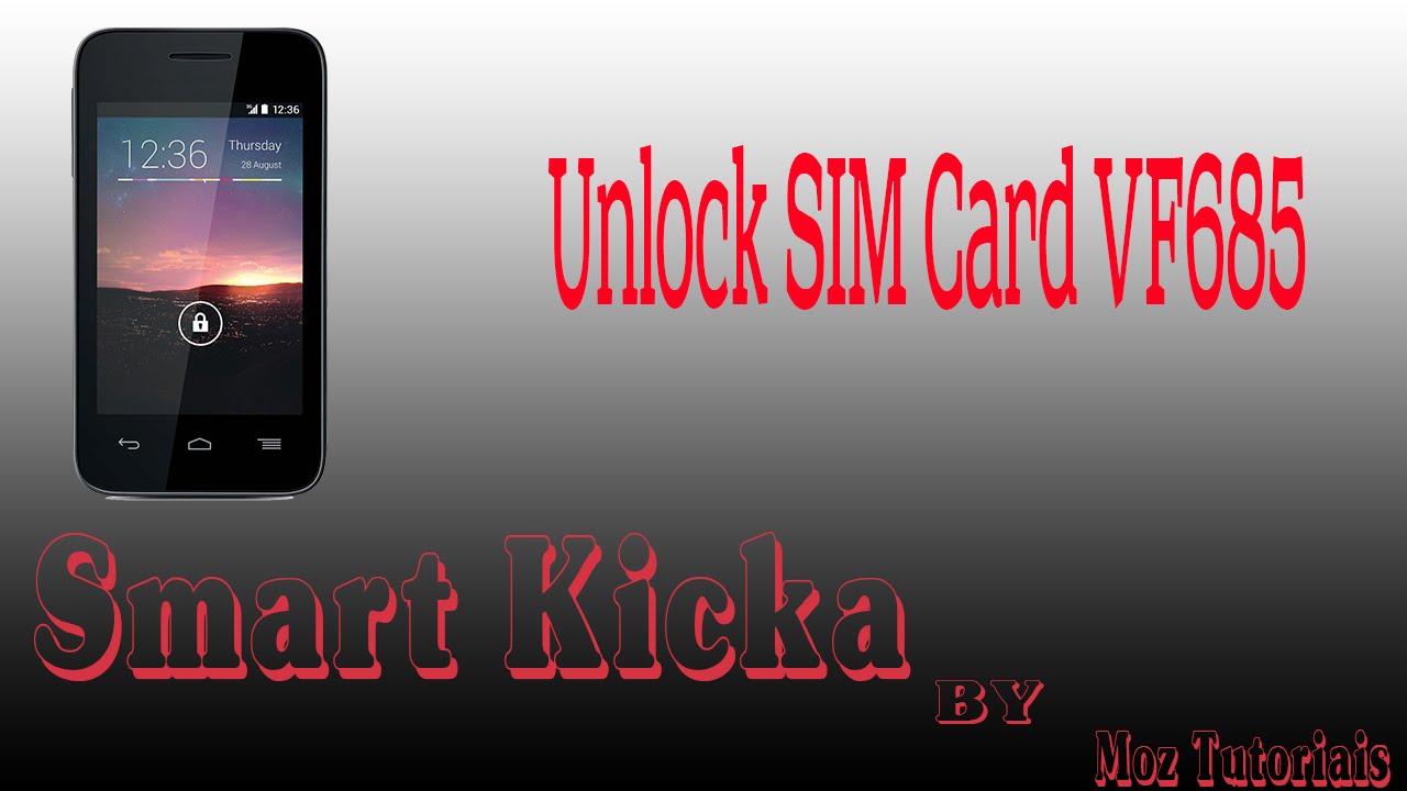 Como Desbloquear SIM do Smart Kicka VF685 Para Todas Redes - YouTube