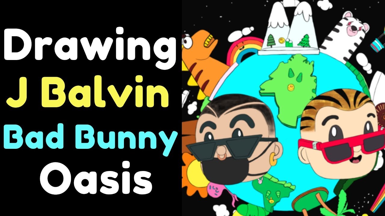J Balvin, Bad Bunny Oasis Album Cover Drawing - YouTube