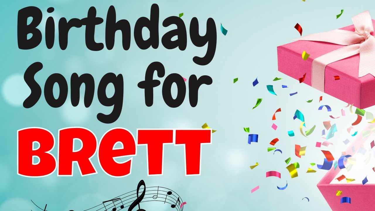 Happy Birthday Brett Song | Birthday Song for Brett | Happy Birthday ...