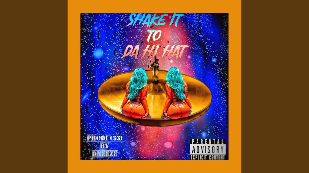 Shake It To The Hi Hat - YouTube