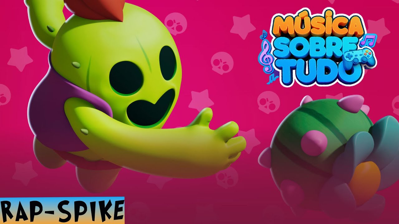 RAP DO SPIKE - BRAWL STAR - YouTube