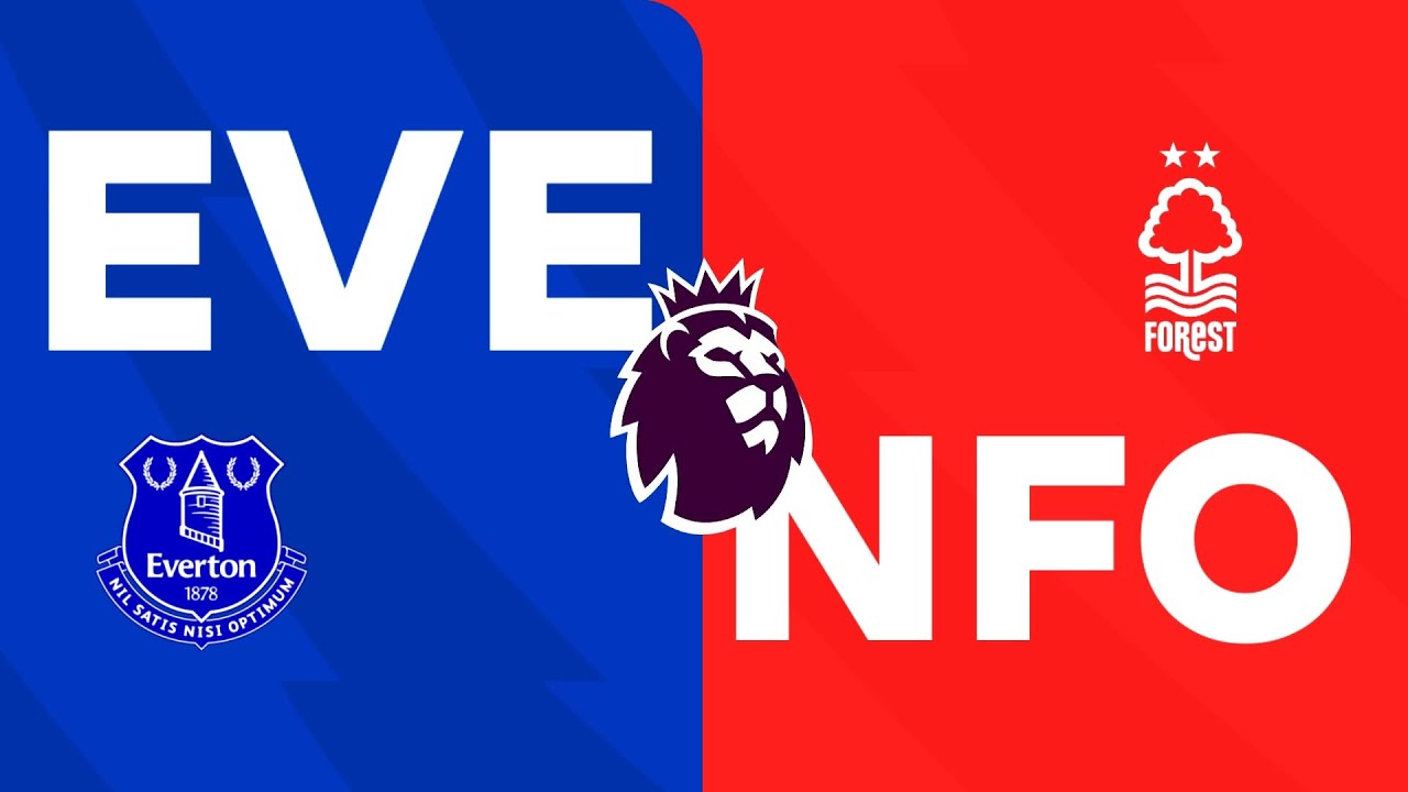 EVERTON-NOTTİNGHAM FOREST|PREMİERLEAGUE|FC| - YouTube