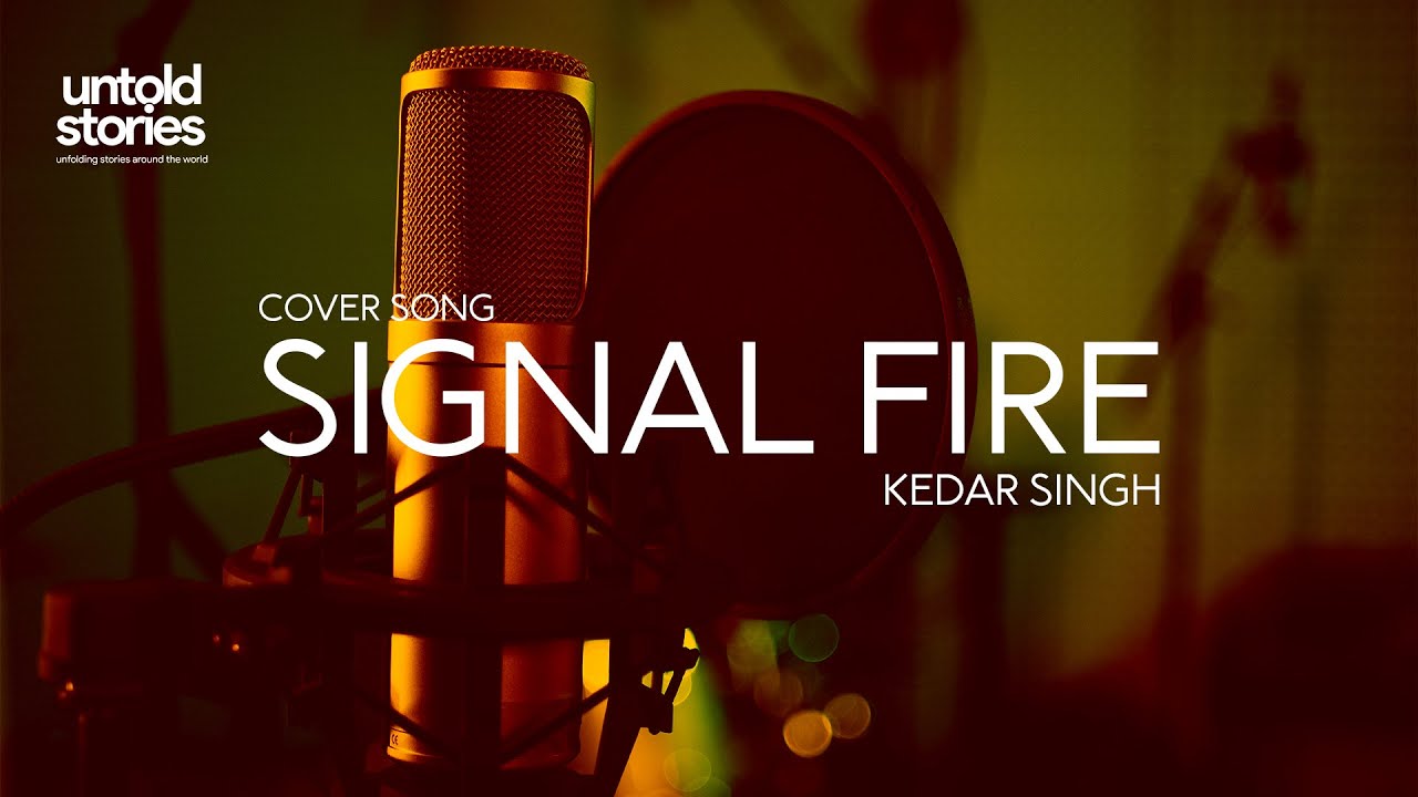 Snow Patrol's "Signal Fire" - Cover by Kedar Singh (Acoustic Version ...