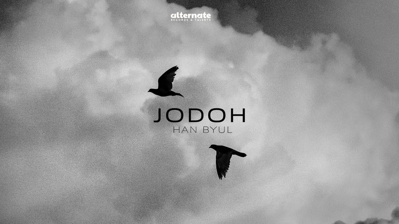 JODOH - HAN BYUL [OFFICIAL LYRIC VIDEO HELLO JODOH] - YouTube