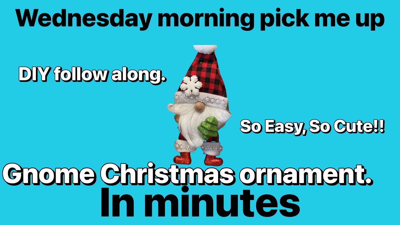 Wednesday morning pick me up! Let’s make an adorable gnome ornament in ...