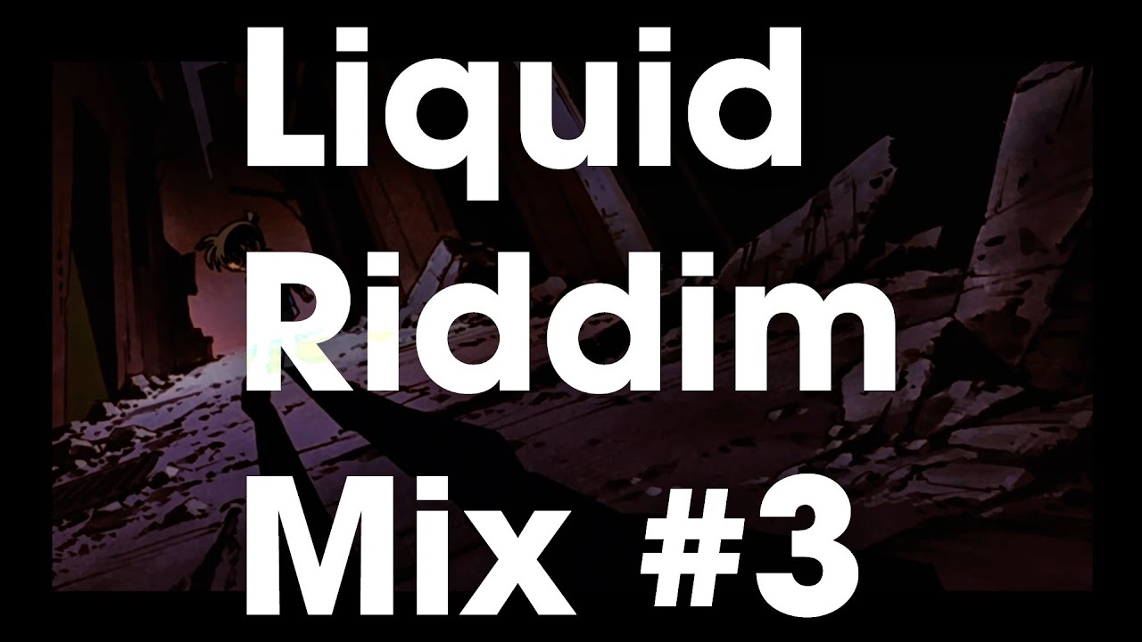 LIQUID RIDDIM MIX #3 - YouTube
