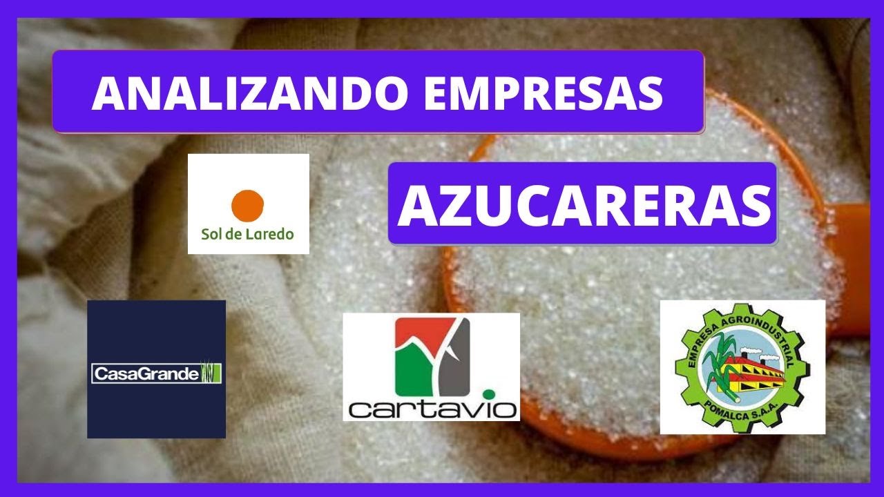 Analizando Empresas Azucareras en la BVL | CARTAVIO - CASAGRANDE - YouTube