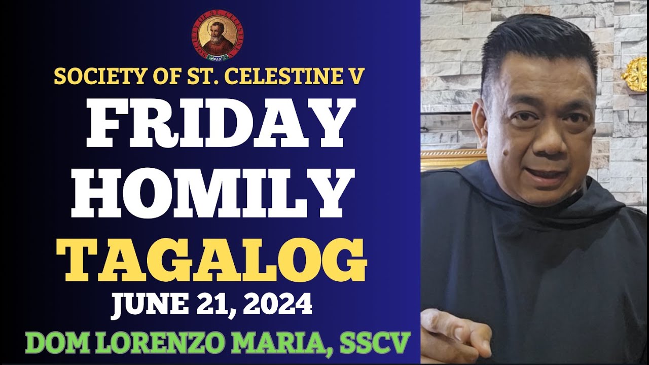 TAGALOG HOMILY (JUNE 21, 2024) | SI HESUS ANG ATING TANGING YAMAN | DOM ...