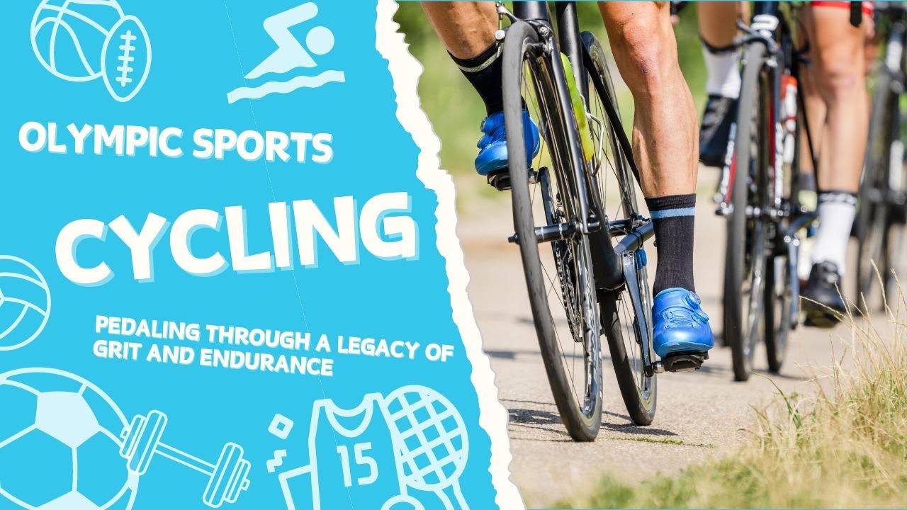 Olympic Sports - Cycling: Pedaling Through a Legacy of Grit and ...