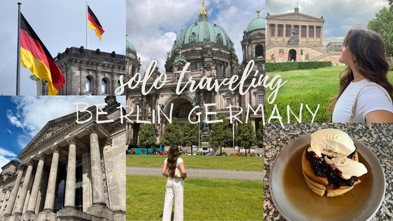 solo traveling europe alone at 20: BERLIN, Germany - YouTube