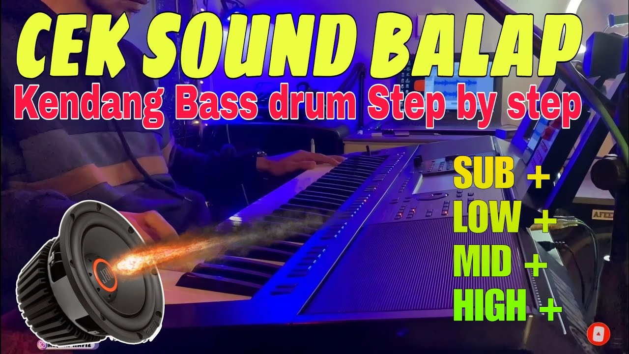 CEK SOUND BALAP STEP BY STEP SUB LOW MID HIGH ( KENDANG BASS DRUM ...