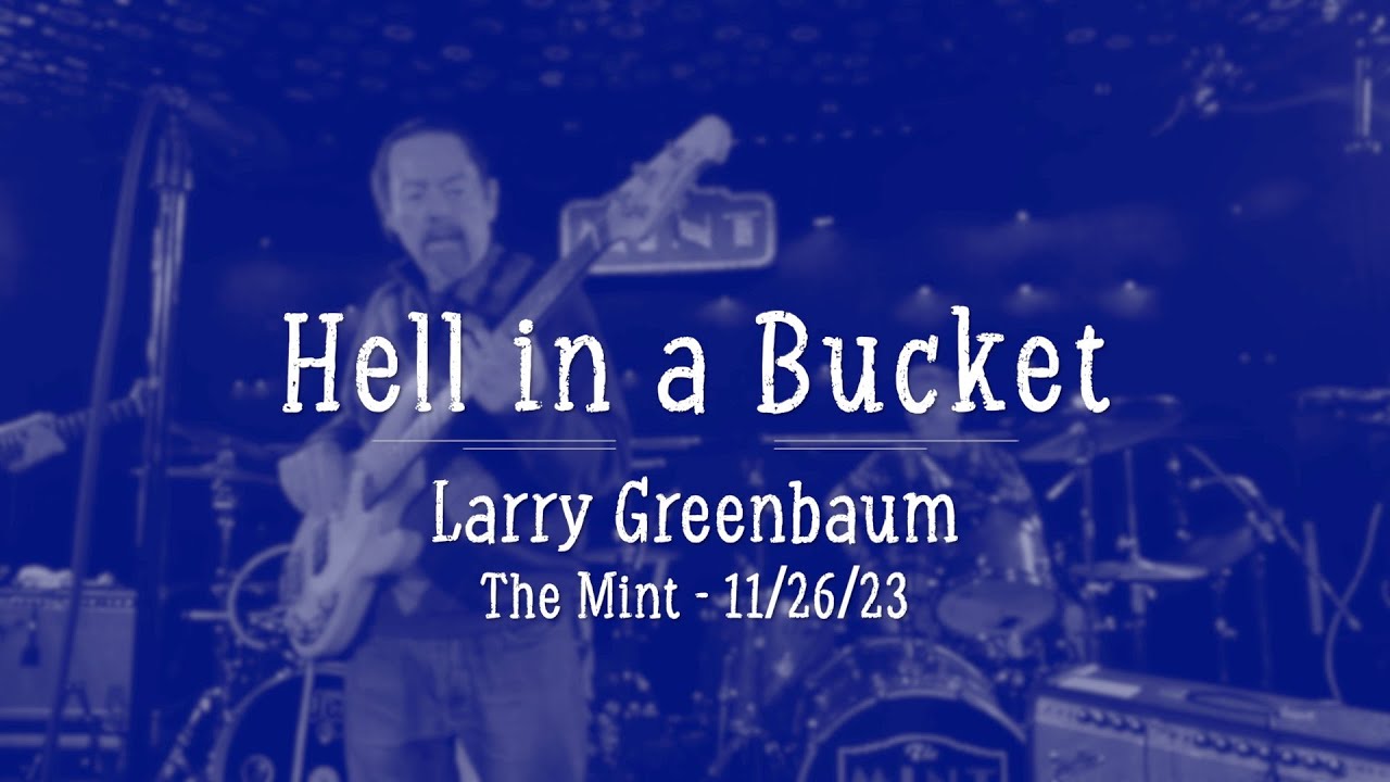 Larry Greenbaum - Hell in a Bucket - 2023 Karaoke at the Mint - YouTube
