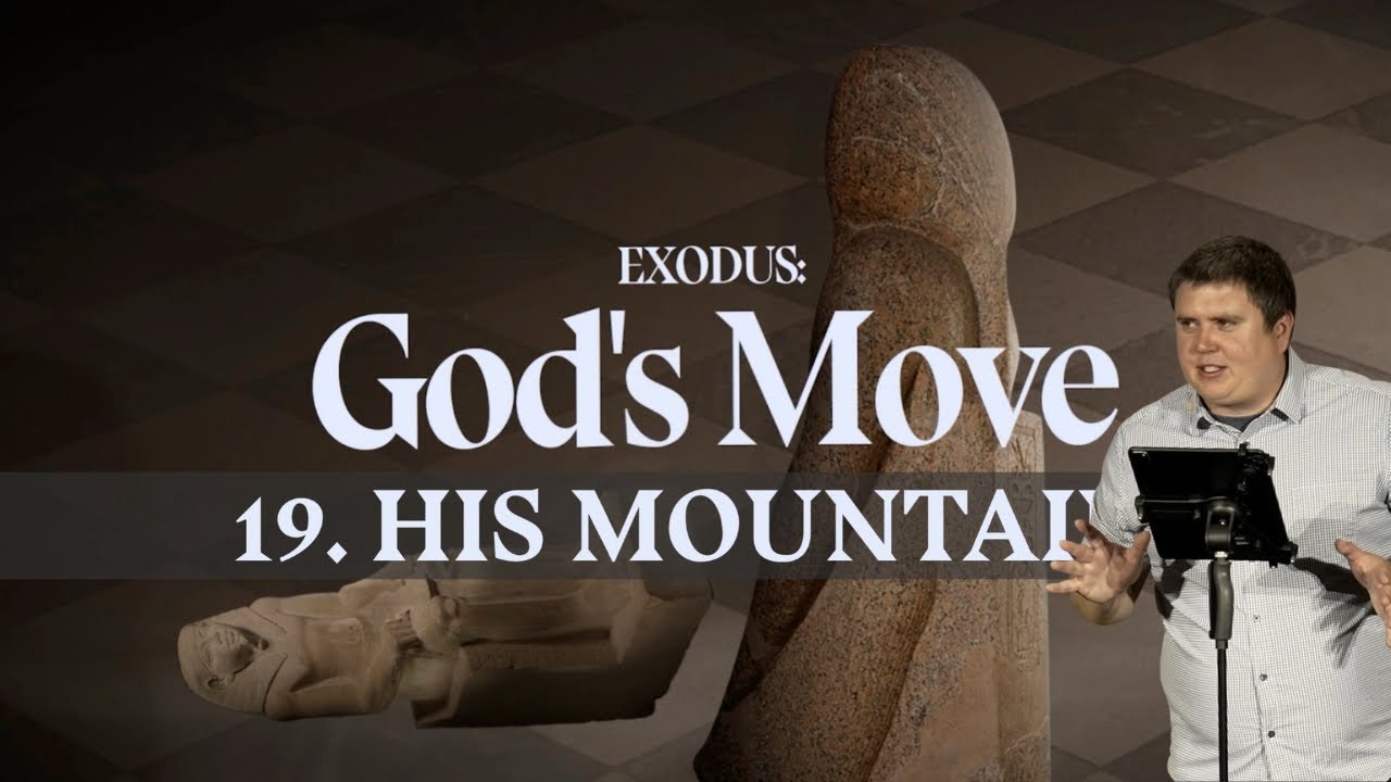 Exodus 19 | God's Move | 19. His Mountain | Colton Tatham - YouTube