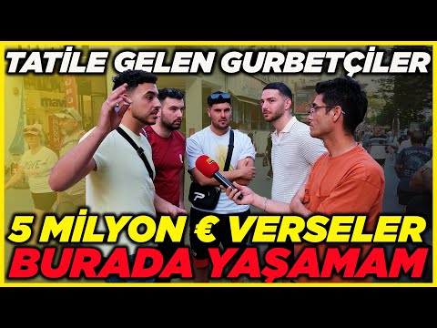 5 MİLYON EURO VERSELER TÜRKİYE'YE DÖNMEM! TATİLE GELEN GURBETÇİ GENÇLER... | Sokak Röportajları