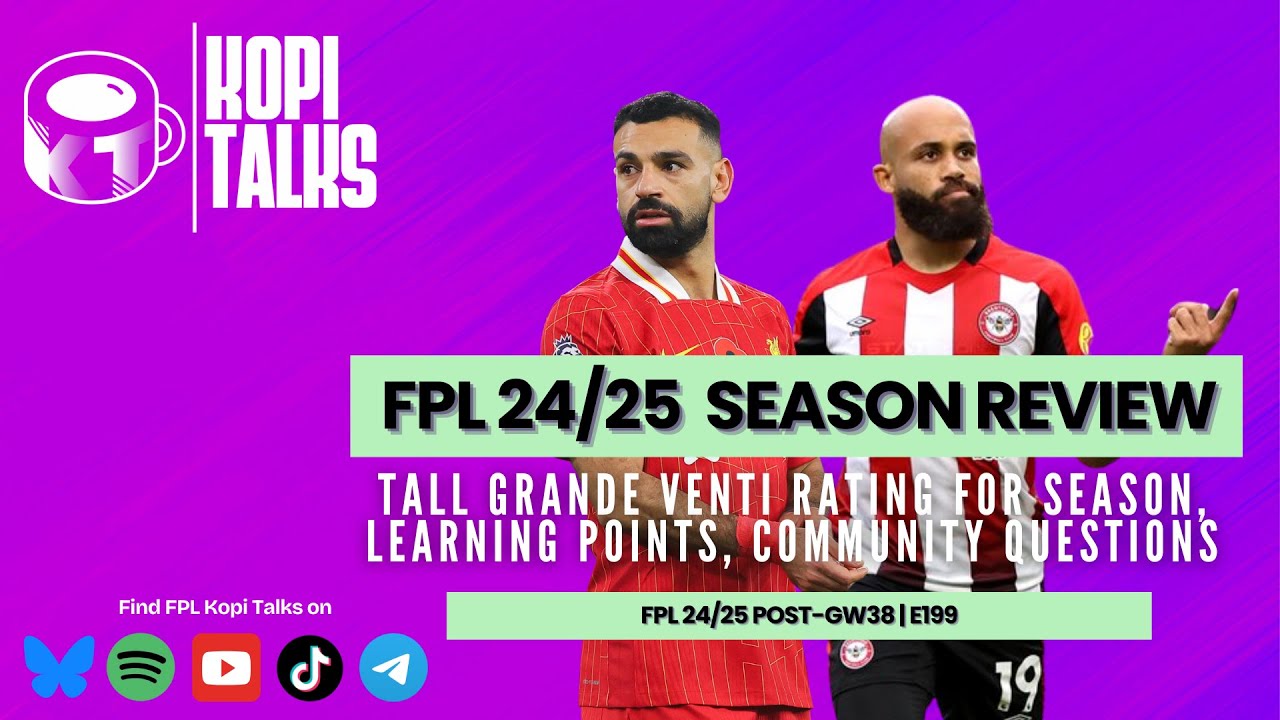 FPL 24/25 SEASON REVIEW | FPL 24-25 POST-GW38 | E199 - YouTube