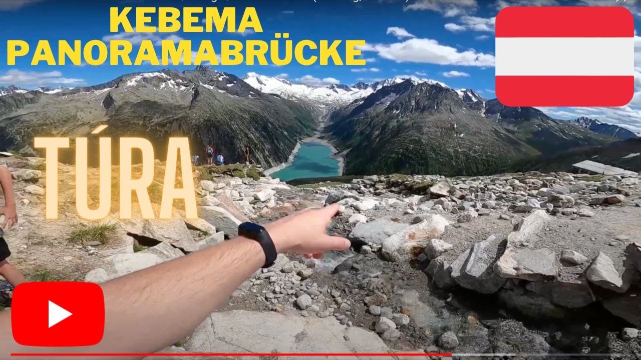 Túra - Kebema Panoramabrücke / Bridge / Panoráma híd (Ginzling,Ausztria ...