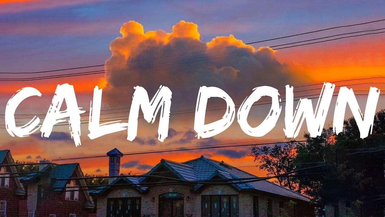 Rema - Calm Down (Mix Lyrics) | Just Wanna Rock, Stephen Sanchez, Super ...