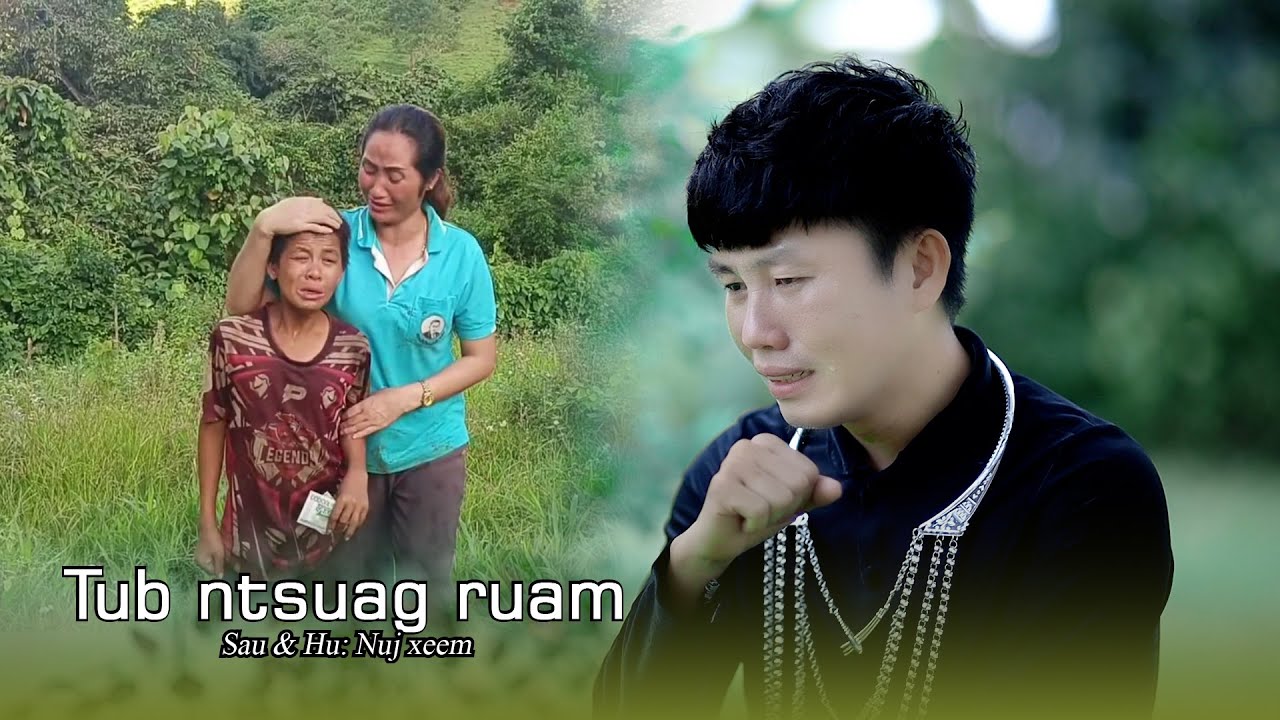 Tub Ntsuag Ruam By Nuj xeem 2024 - YouTube