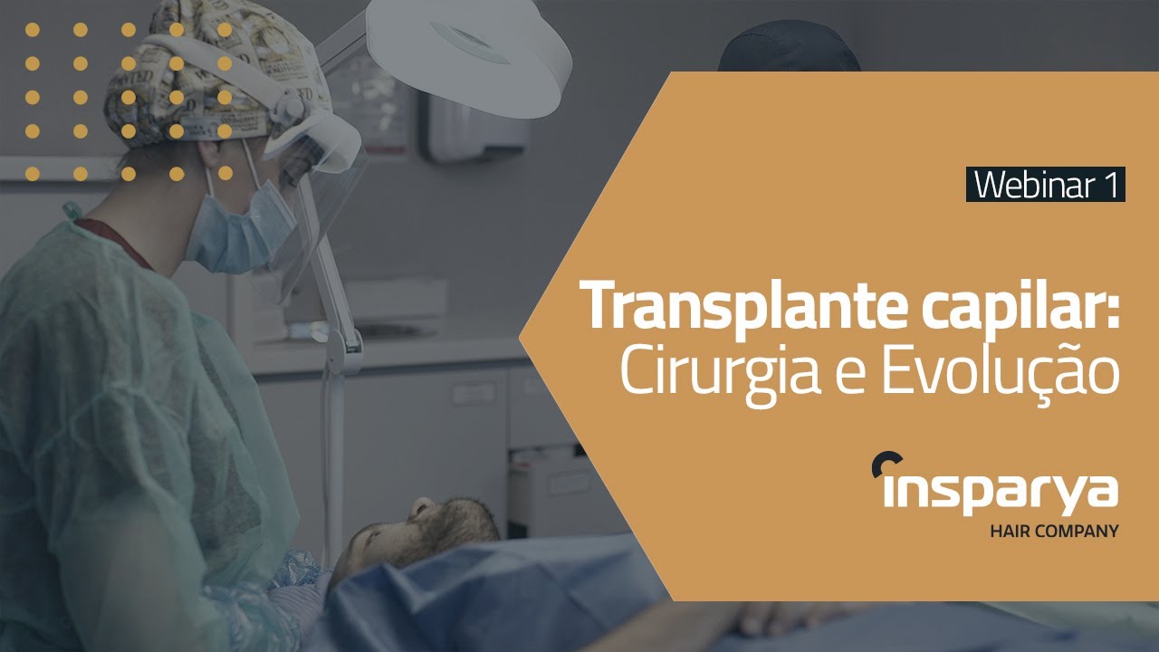 🏆💻 WEBINAR INSPARYA // Transplante Capilar: Cirurgia e Evolução. - YouTube