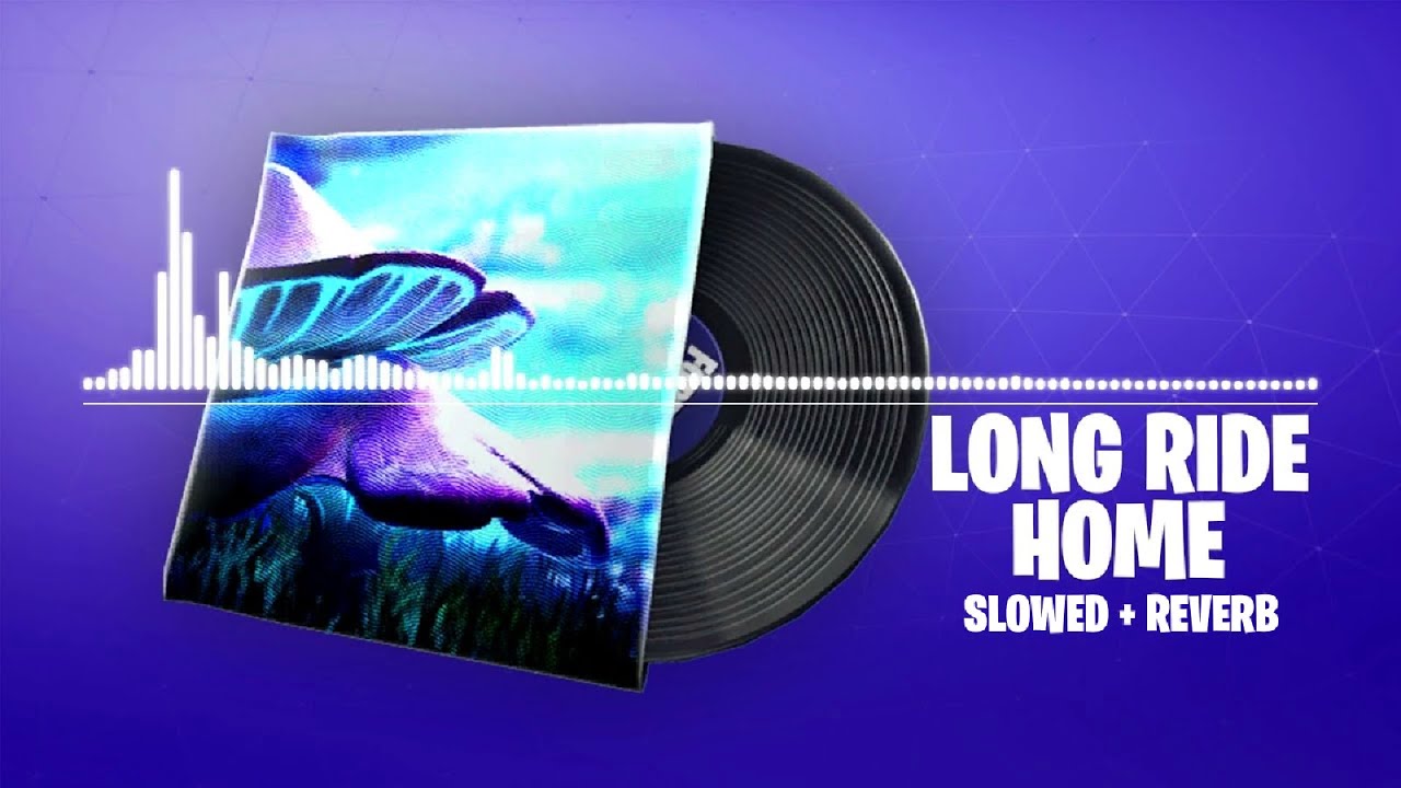 Fortnite Long Ride Home Lobby Music (Slowed + Reverb) - YouTube