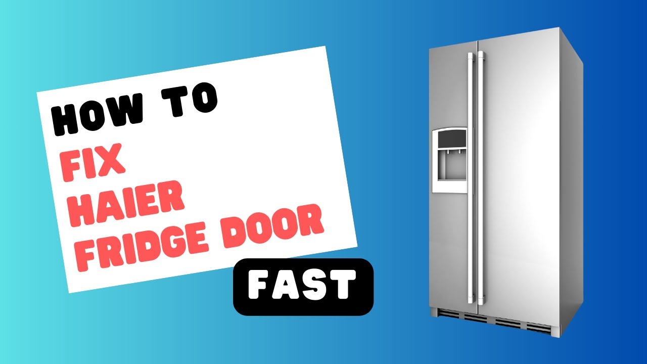 Fix Haier Fridge Door Problems in Minutes - YouTube
